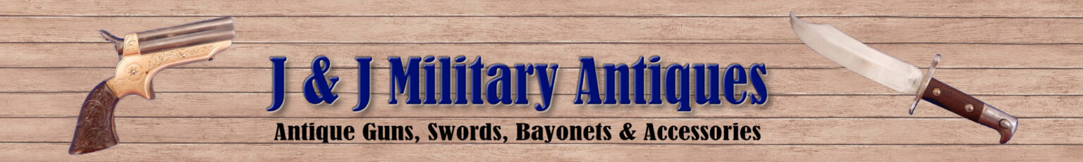 J & J Military Antiques – Guns, Swords, Bayonets & Militaria – Original ...